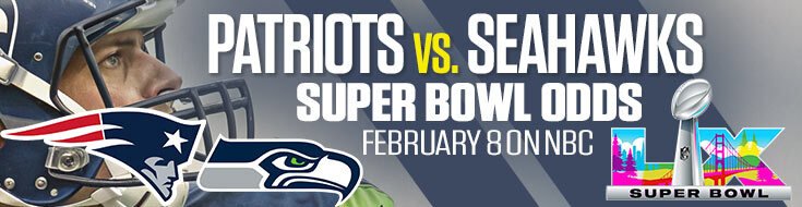 Super Bowl LX Patriots vs. Seahawks Betting Analysis & Preview