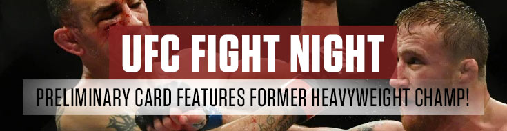 UFC Fight Night: Preliminary Card Features Former Heavyweight Champ!