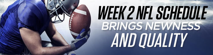 NFL Week 2 Schedule Brings Newness and Quality